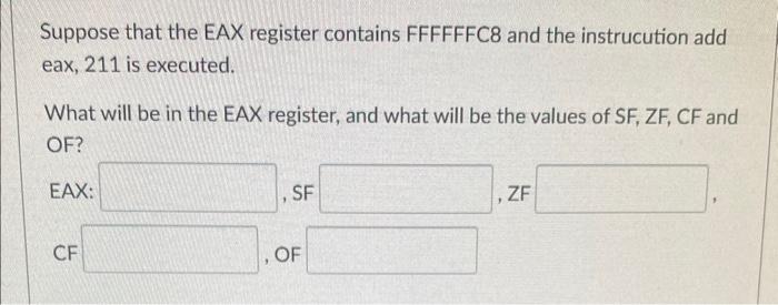 Solved Suppose that the EAX register contains FFFFFFC8 and | Chegg.com