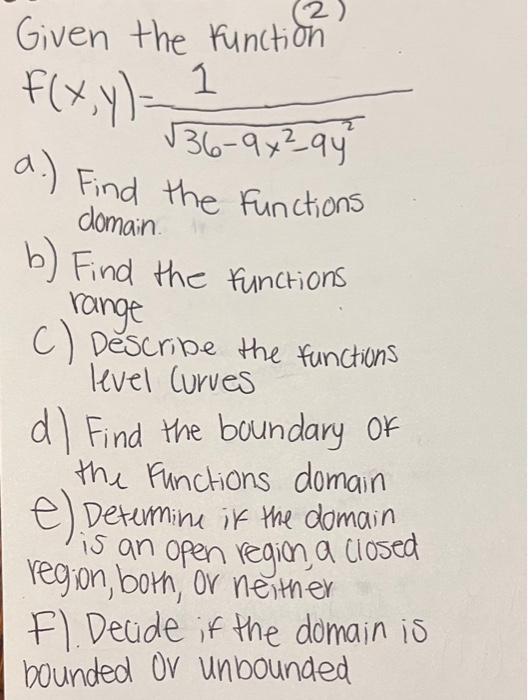 Solved Given the function f(x,y)=36−9x2−9y21 a) Find the | Chegg.com