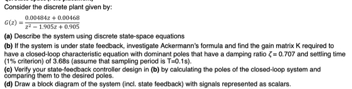Solved Consider the discrete plant given by: 0.00484z | Chegg.com