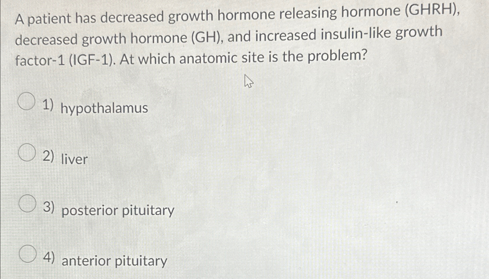 Solved A patient has decreased growth hormone releasing | Chegg.com
