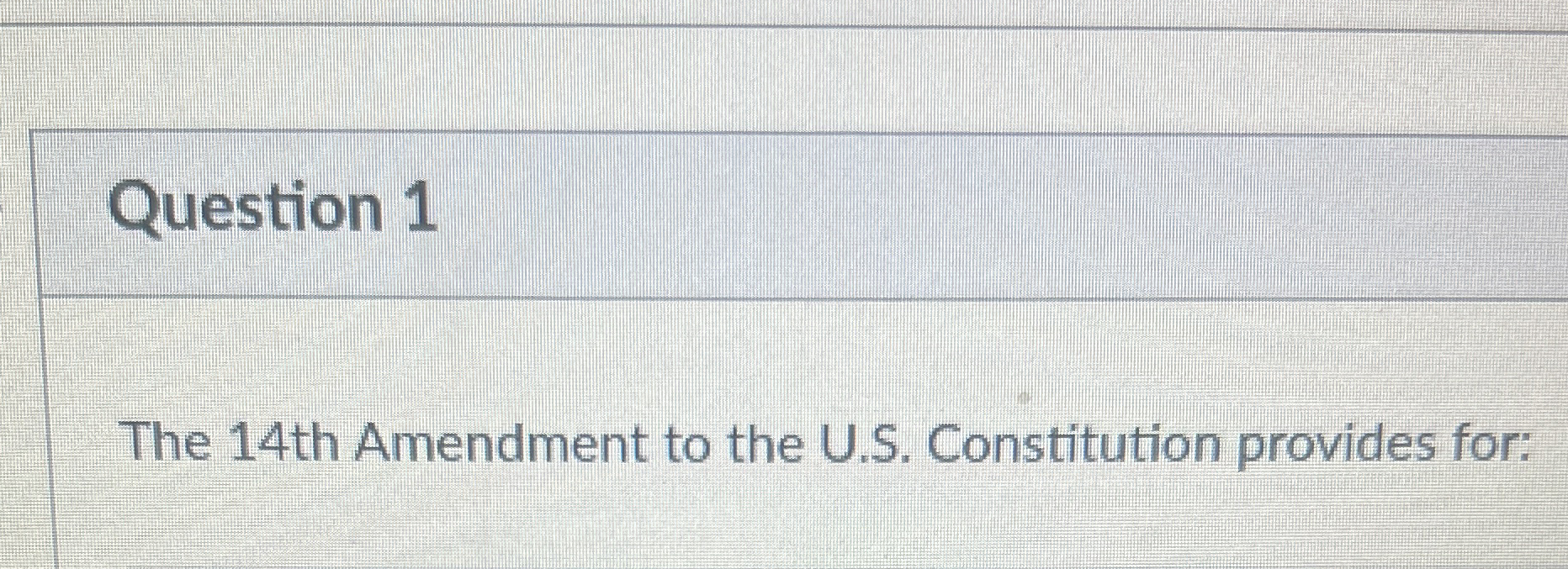 Solved Question 1The 14th Amendment to the U.S. | Chegg.com