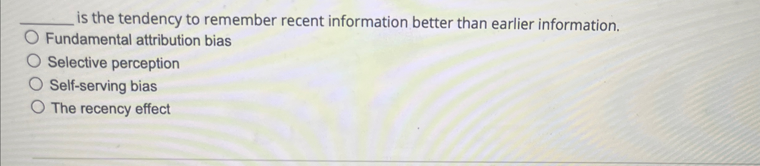 Solved q, ﻿is the tendency to remember recent information | Chegg.com