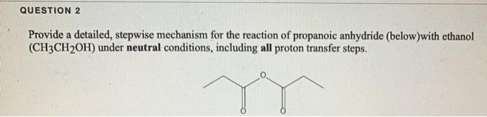 Solved QUESTION 2 Provide a detailed, stepwise mechanism for | Chegg.com