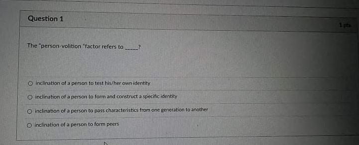 Solved Question 1 1 The person-volition factor refers to | Chegg.com