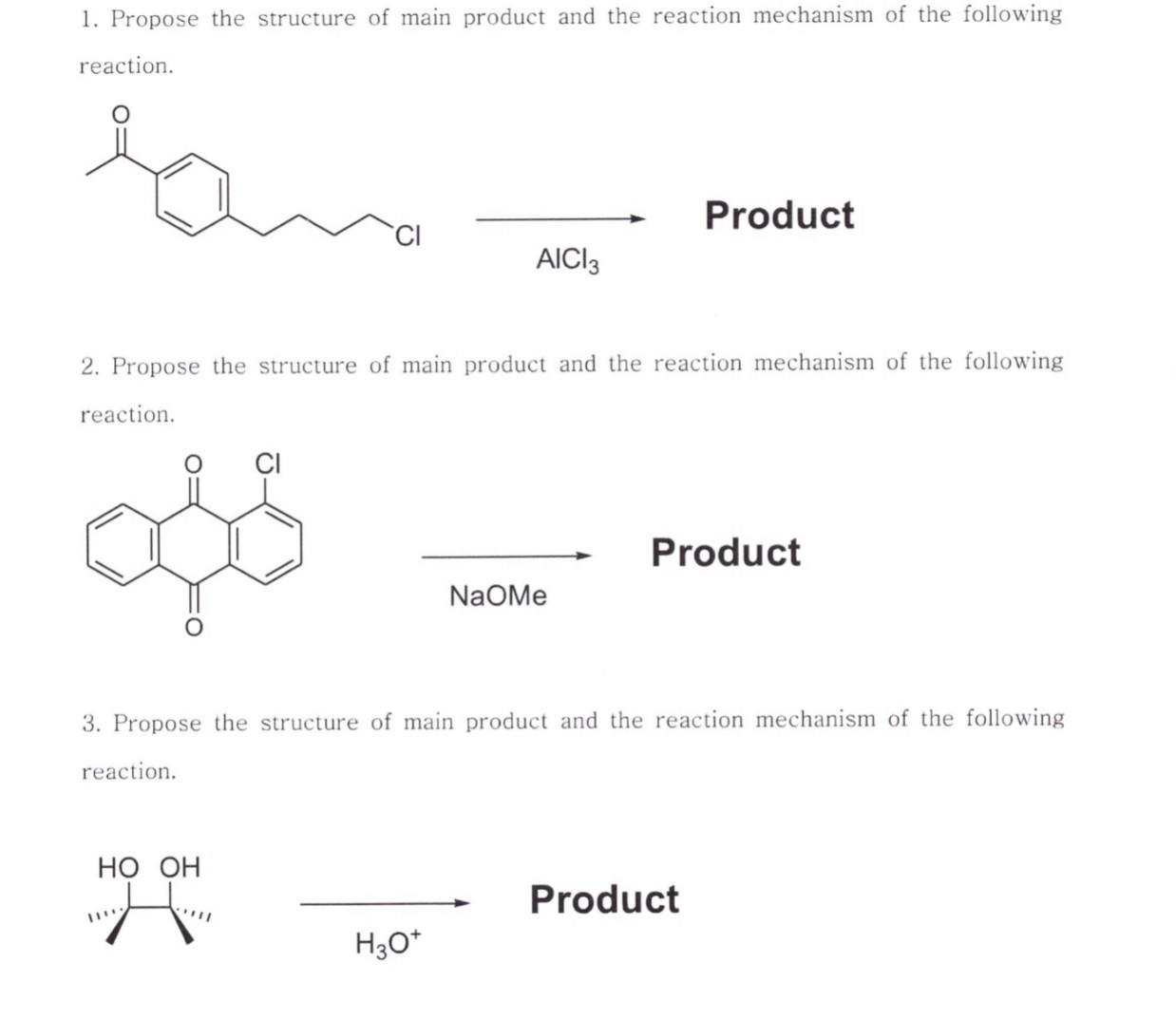 Solved Propose the structure of main product and the | Chegg.com