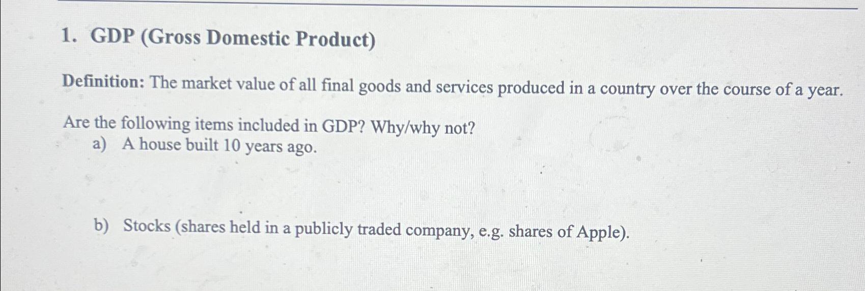 Solved GDP (Gross Domestic Product)Definition: The market | Chegg.com