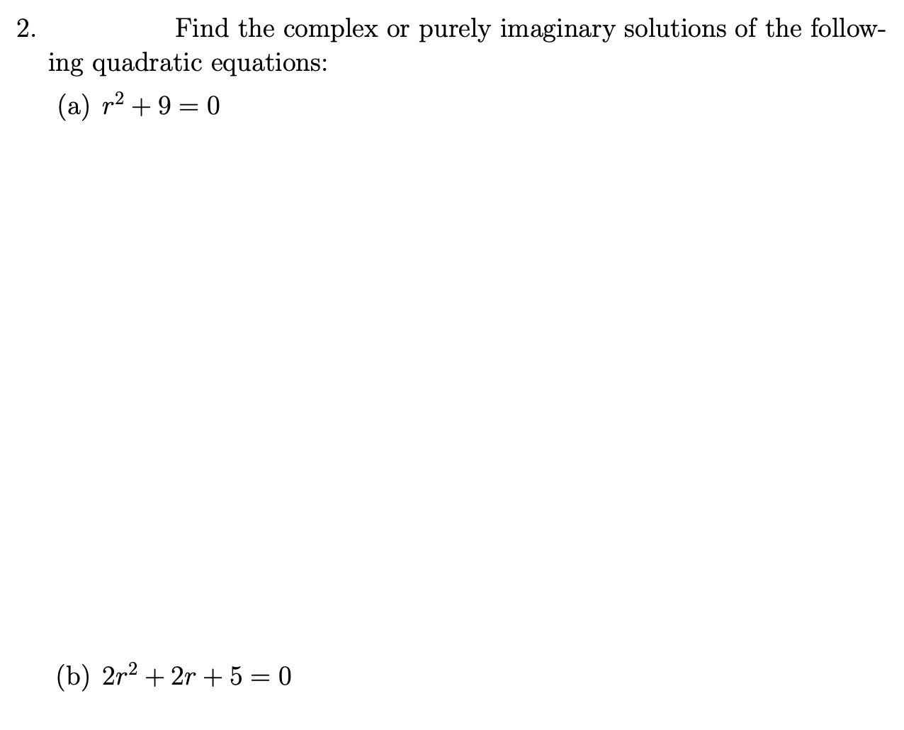 Solved Find the complex or purely imaginary solutions of the | Chegg.com