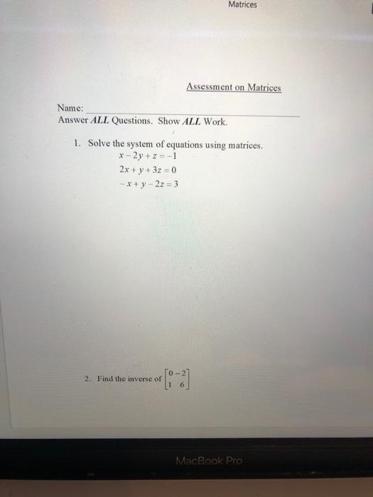 Solved Matrices Assessment on Matrices Name: Answer ALL | Chegg.com