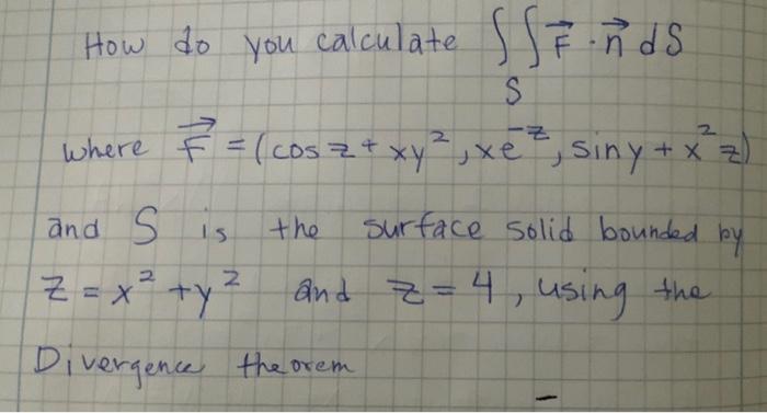 Solved How do you calculate \\( \\iint_{S} \\vec{F} \\cdot | Chegg.com