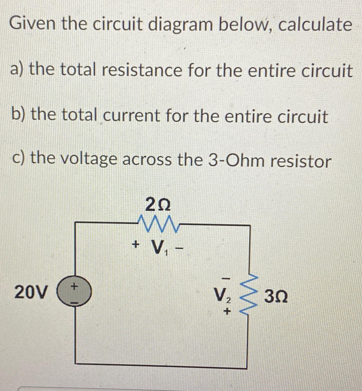 Solved Given the circuit diagram below, calculatea) ﻿the | Chegg.com