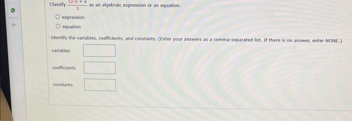 Solved Classify 312,6+x as an algebraic expression or an | Chegg.com