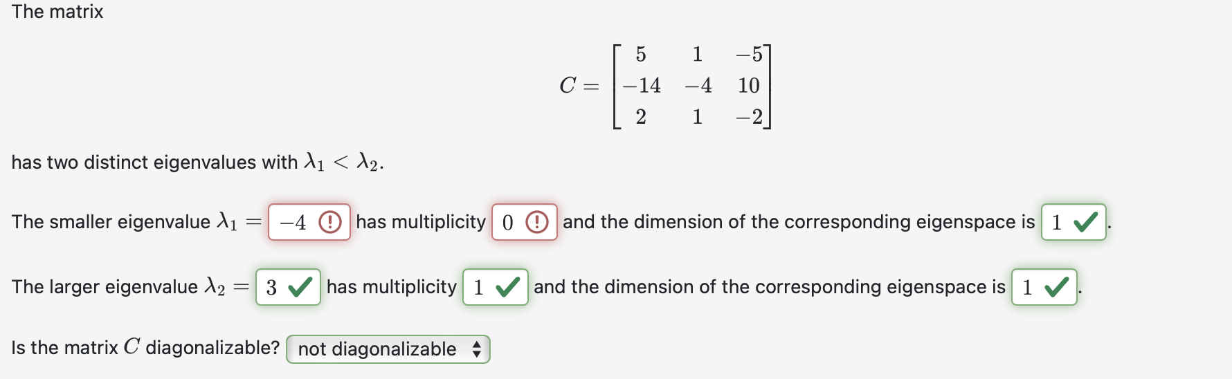 Solved The matrixC=[51-5-14-41021-2]has two distinct | Chegg.com