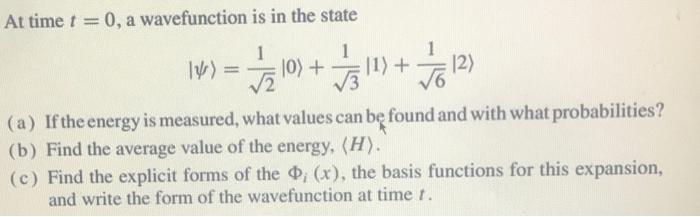 Solved At time t=0, a wavefunction is in the state | Chegg.com