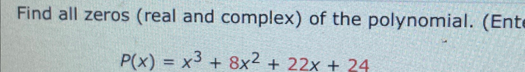 Solved Find all zeros (real and complex) ﻿of the polynomial. | Chegg.com