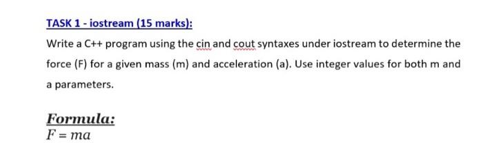 Solved TASK 1 - iostream (15 marks): Write a C++ program | Chegg.com