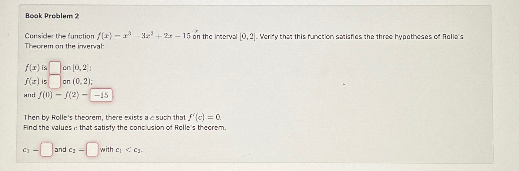 Solved Book Problem 2Consider the function f(x)=x3-3x2+2x-15 | Chegg.com Solved Book Problem 2Consider the function f(x)=x3-3x2+2x-15 | Chegg.com