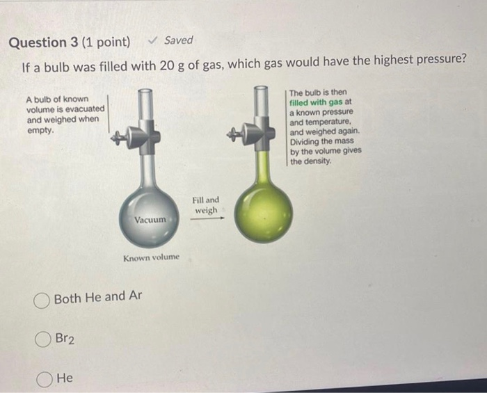 Solved Question 3 (1 point) Saved If a bulb was filled with | Chegg.com