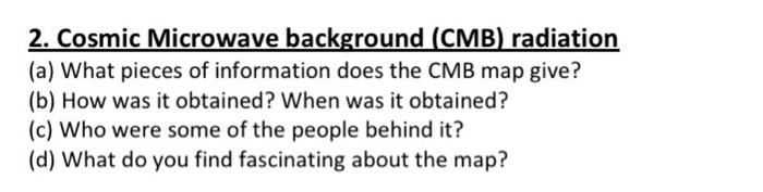 Solved 2. Cosmic Microwave background (CMB) radiation (a) | Chegg.com