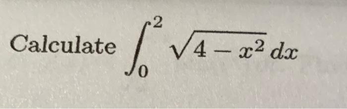 Solved Calculate % - V4 - x2 dx | Chegg.com