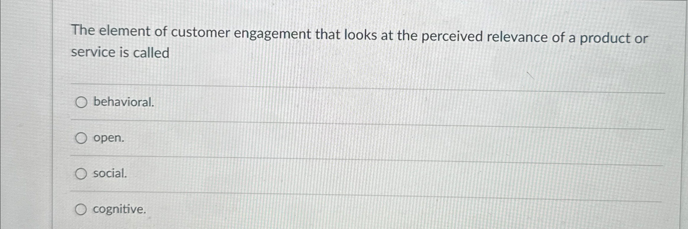 Solved The element of customer engagement that looks at the | Chegg.com