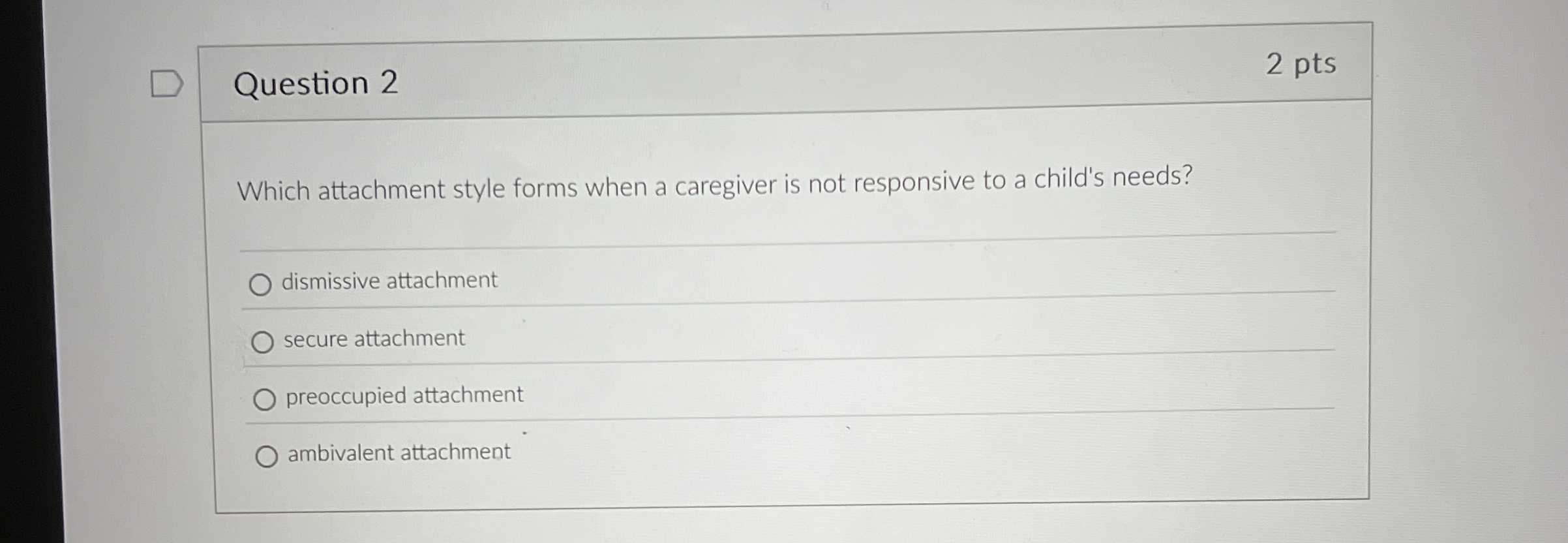 Solved Question 2Which attachment style forms when a | Chegg.com