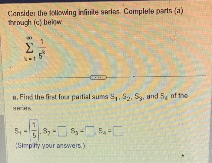 Solved Consider the following infinite series. Complete | Chegg.com