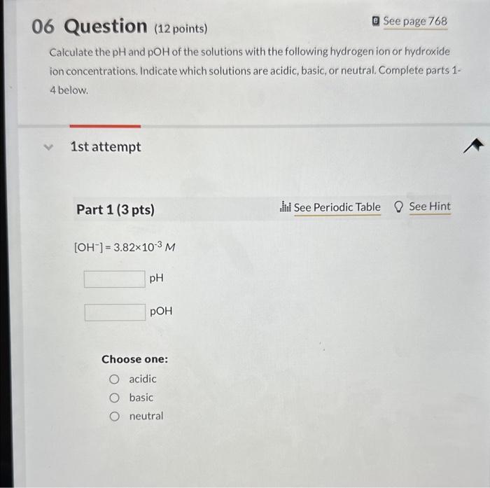 [Solved]: 4 parts Calculate the pH and pOH of the solutions