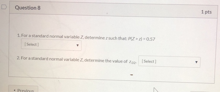 Solved Question 8 1 pts 1. For a standard normal variable Z, | Chegg.com