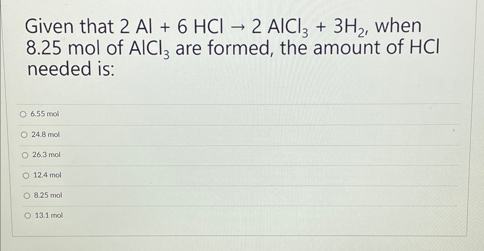 Solved Given that 2Al+6HCl→2AlCl3+3H2, ﻿when 8.25mol of | Chegg.com
