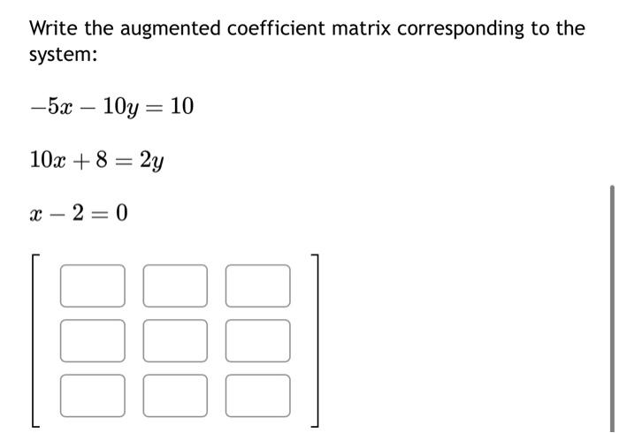 Solved Write the augmented coefficient matrix corresponding | Chegg.com
