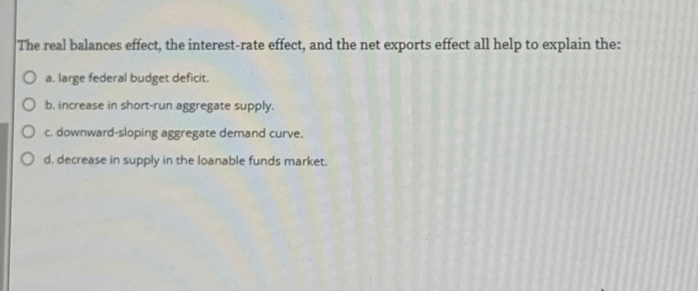 Solved The real balances effect, the interest-rate effect, | Chegg.com
