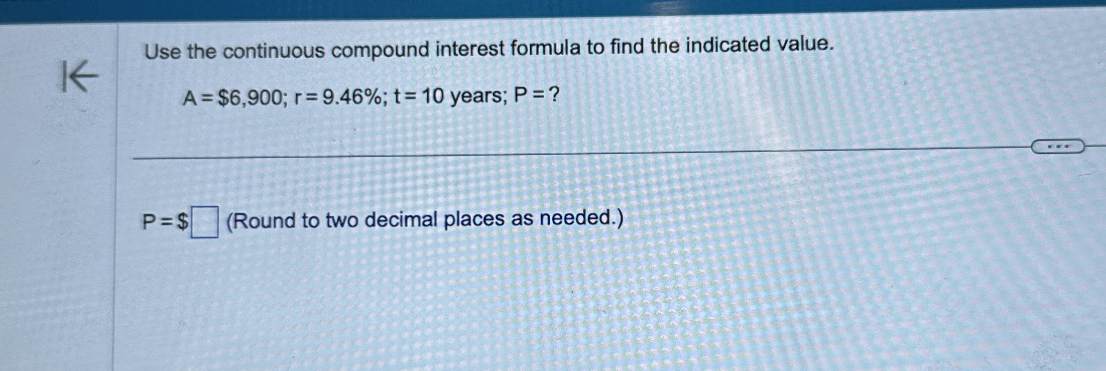Solved Use the continuous compound interest formula to find | Chegg.com