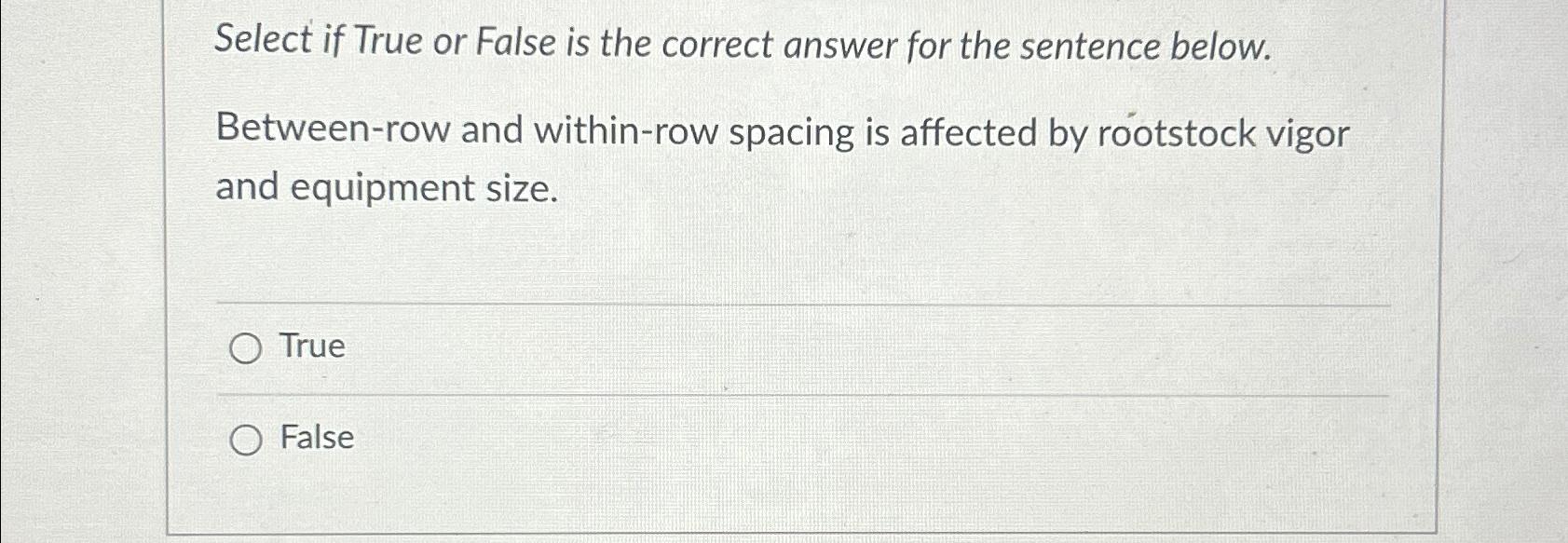 Solved Select if True or False is the correct answer for the | Chegg.com