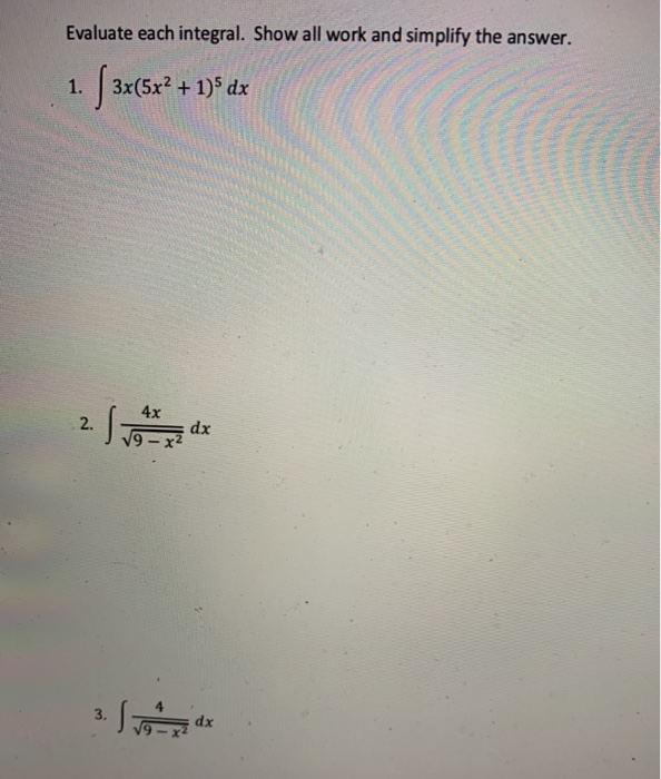 Solved Evaluate each integral. Show all work and simplify | Chegg.com