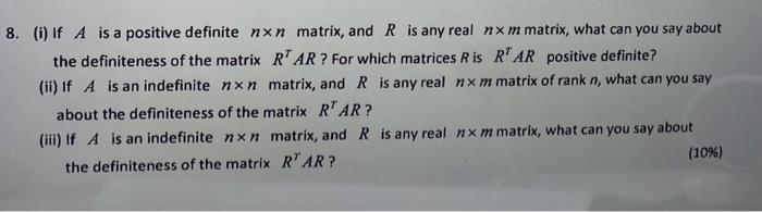 Solved 8. (i) If A is a positive definite nxn matrix, and R | Chegg.com