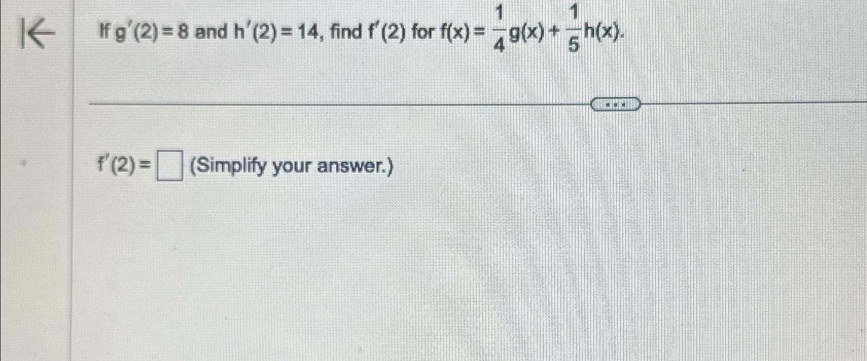 Solved If g'(2)=8 ﻿and h'(2)=14, ﻿find f'(2) ﻿for | Chegg.com