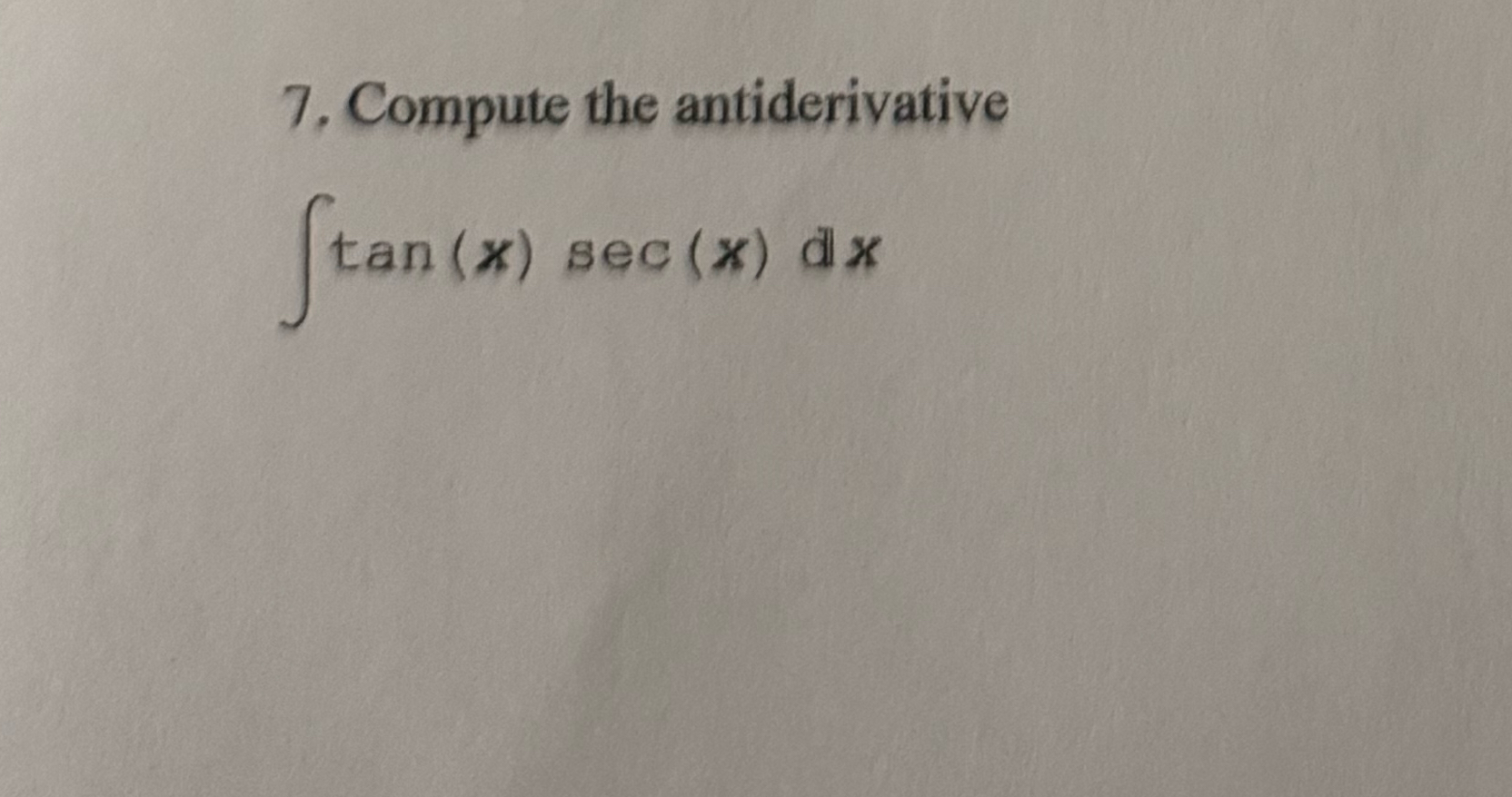 Solved Compute The Antiderivative∫﻿﻿tan X Sec X Dx