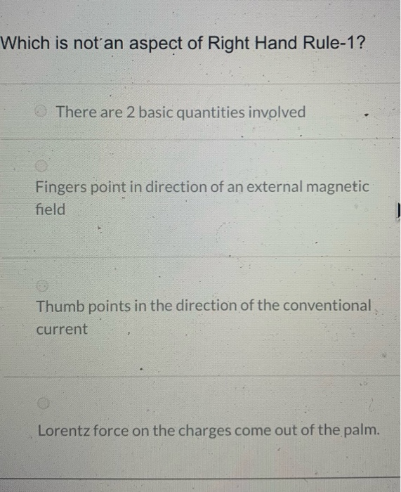 Solved Which is not an aspect of Right Hand Rule-1? There | Chegg.com