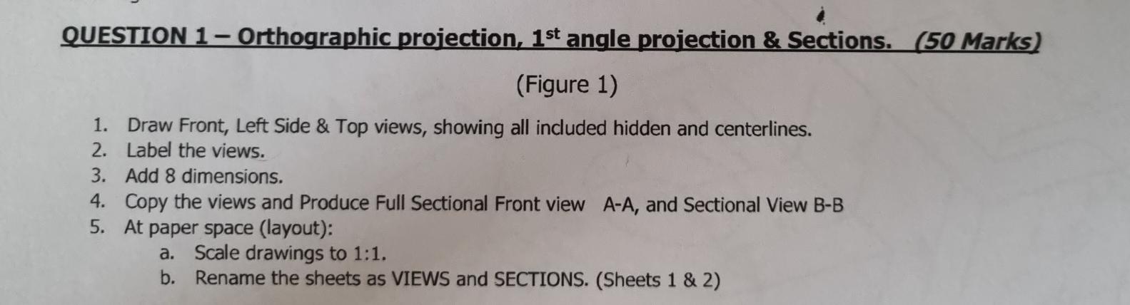 Solved - QUESTION 1 - Orthographic projection, 1st angle | Chegg.com
