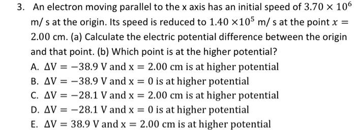 Solved 3 An Electron Moving Parallel To The X Axis Has An