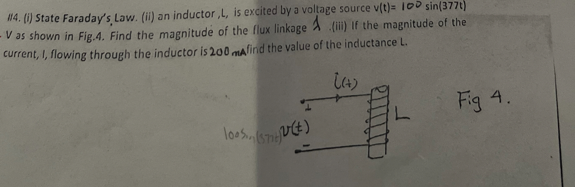 Solved (i) ﻿State Faraday's, Law. (ii) ﻿an inductor, L, ﻿is | Chegg.com