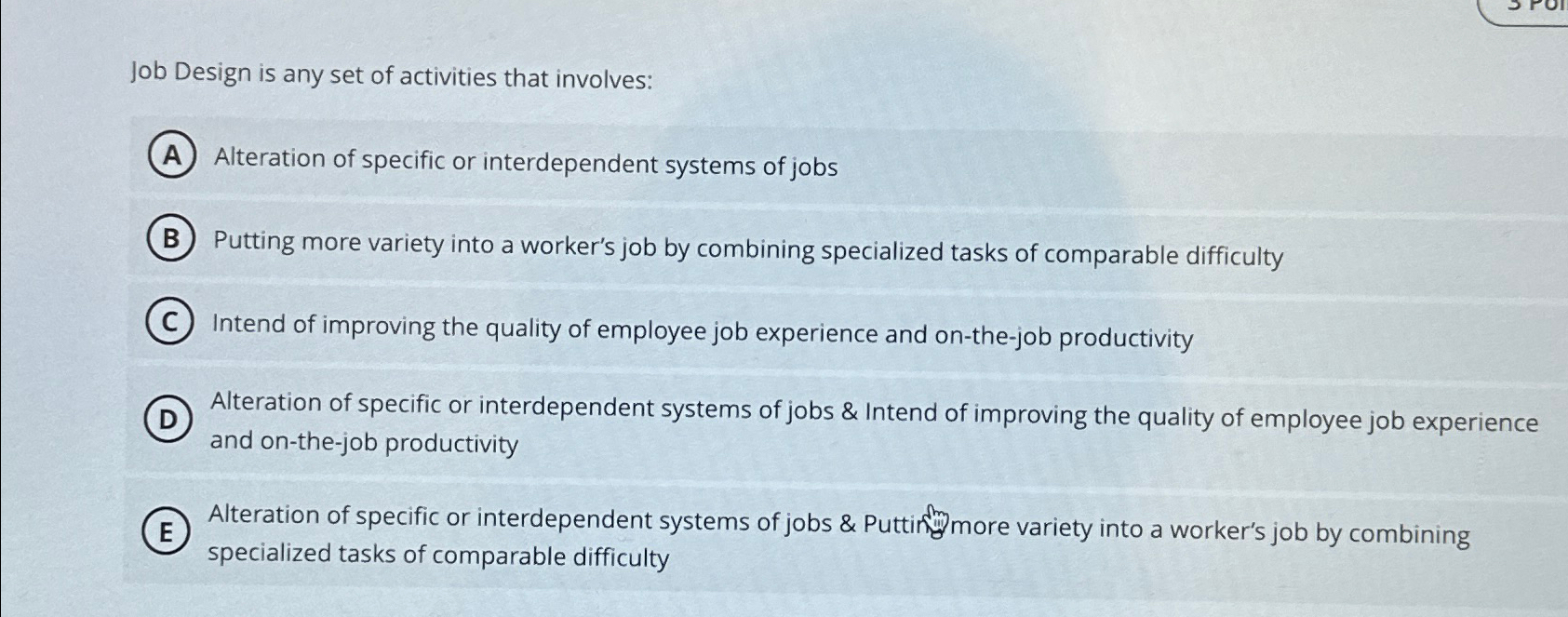 Solved Job Design is any set of activities that | Chegg.com