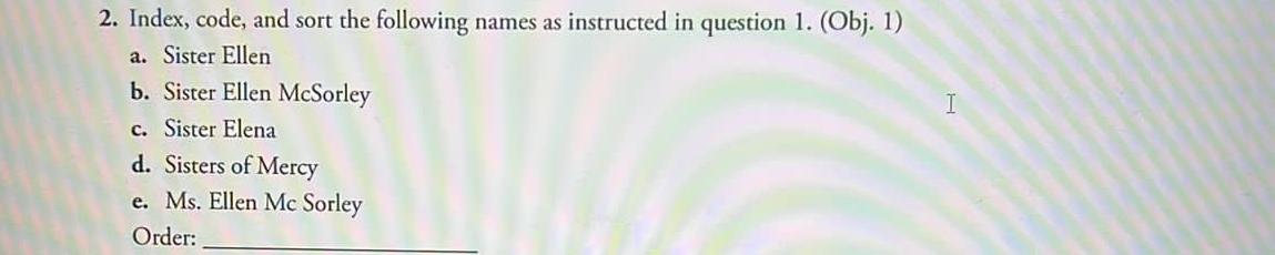 Solved Index, code, and sort the following names as | Chegg.com