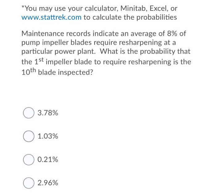 Solved * You may use your calculator, Minitab, Excel, or | Chegg.com