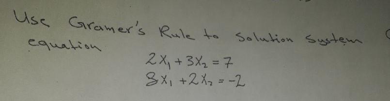 Solved ( Use Gramer's Rule to Solution system equation 2x, + | Chegg.com
