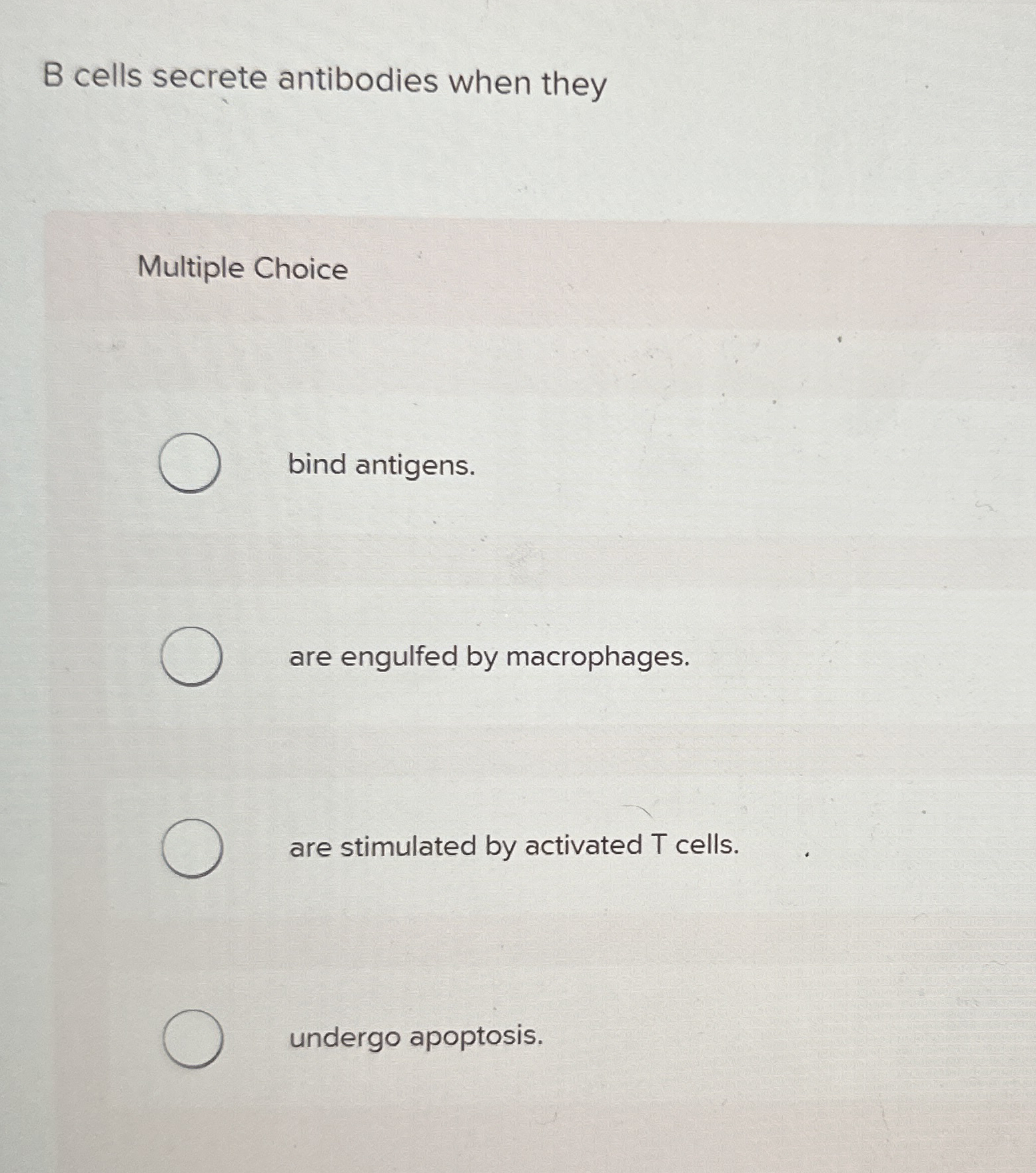 Solved B cells secrete antibodies when theyMultiple | Chegg.com