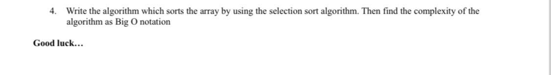 Solved Write The Algorithm Which Sorts The Array By Using