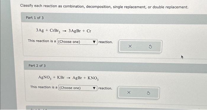 Solved Classify each reaction as combination, decomposition, | Chegg.com