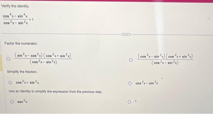 Solved Verify the identity. cos2x−sin2xcos4x−sin4x=1 Factor | Chegg.com