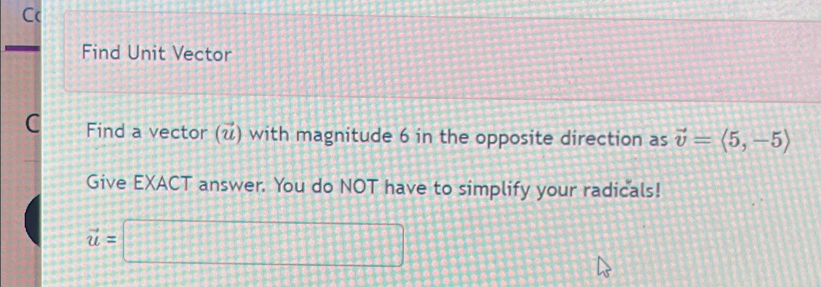 Solved Find Unit VectorFind a vector (vec(u)) ﻿with | Chegg.com